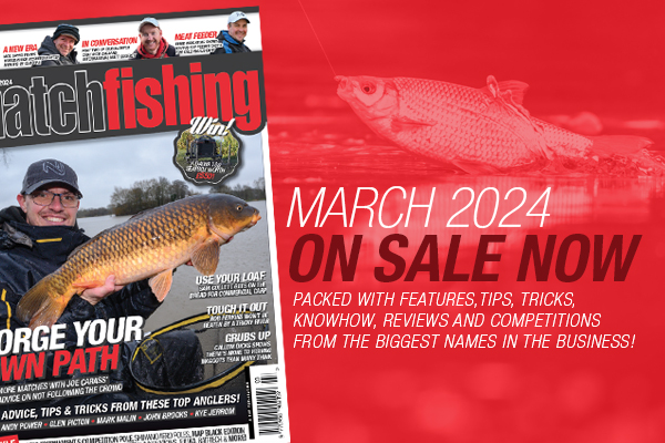 Catch the March issue of Match Fishing, on sale now! | Match Fishing
