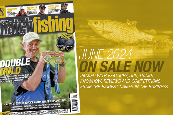 Don’t miss Match Fishing’s June mag! | Match Fishing